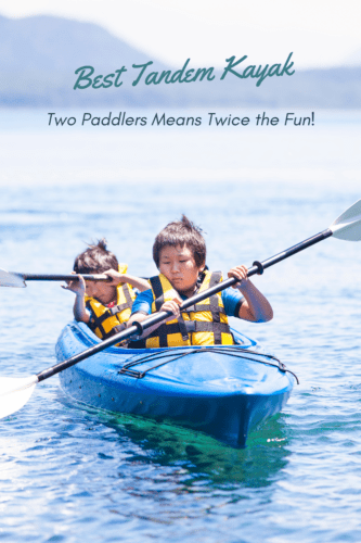 Best Tandem Kayaks: Two Paddlers Means Twice the Fun! - Kayak Help