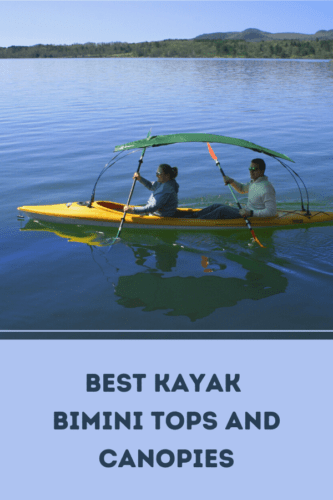 Best Kayak Bimini Tops And Canopies 2025 - Kayak Help