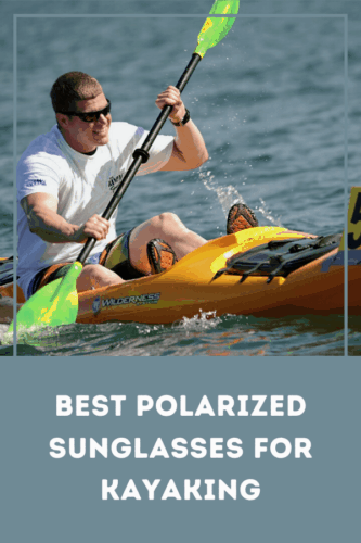 10 Best Polarized Sunglasses For Kayaking Kayak Help