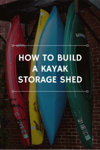 How To Build A Kayak Storage Shed - Kayak Help
