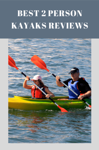 10 Best 2 Person Kayaks Reviews - Kayak Help