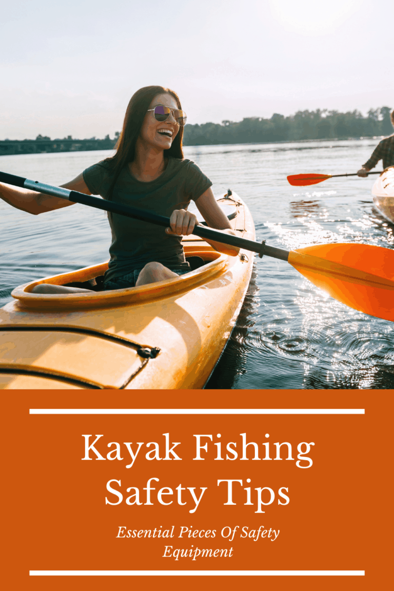 Kayak Fishing Safety Tips & 10 Essential Pieces Of Safety Equipment ...