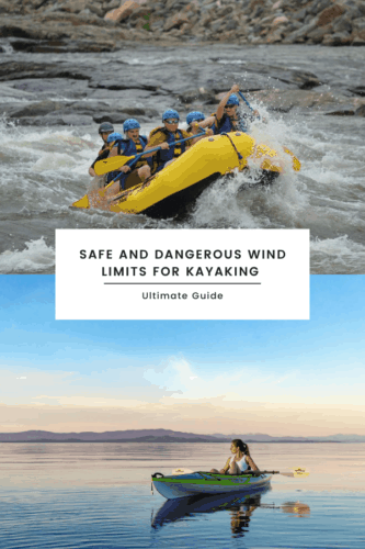 Safe And Dangerous Wind Limits For Kayaking - Ultimate Guide - Kayak Help