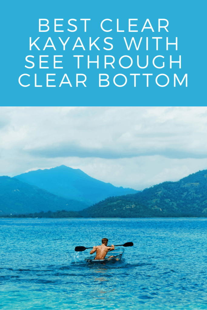 Best Clear Kayaks With See Through Clear Bottom - Kayak Help