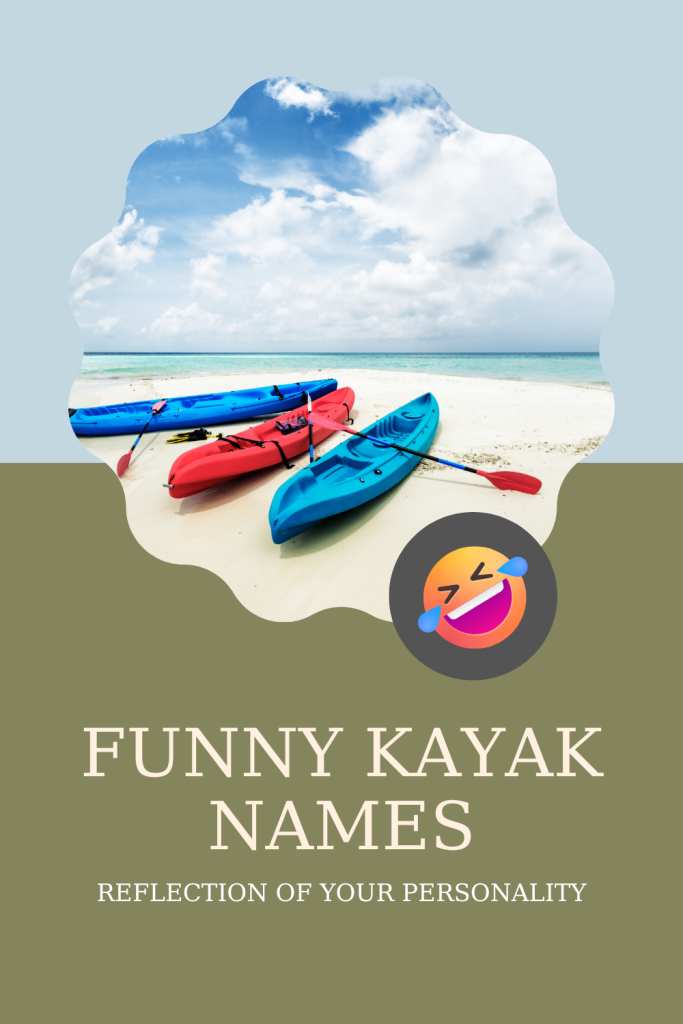 30 Funny Kayak Names, Kayak Name Generator - Kayak Help