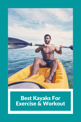 15 Best Kayaks For Exercise & Workout - Kayak Help