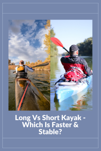 Long vs Short Kayak - Which Is Faster & Stable? - Kayak Help