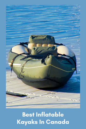 15 Best Inflatable Kayaks In Canada - Kayak Help