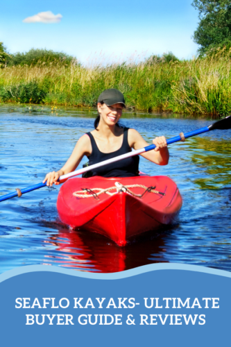 Seaflo Kayaks - Ultimate Buyer Guide & Reviews - Kayak Help