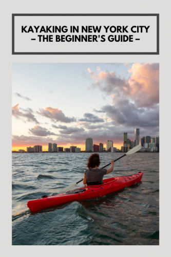 Kayaking In New York City – The Beginner’s Guide - Kayak Help