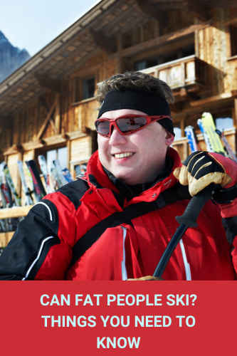 Can Fat People Ski? Things You Need To Know - Kayak Help