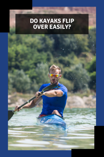 Do Kayaks Flip Over Easily? - Kayak Help