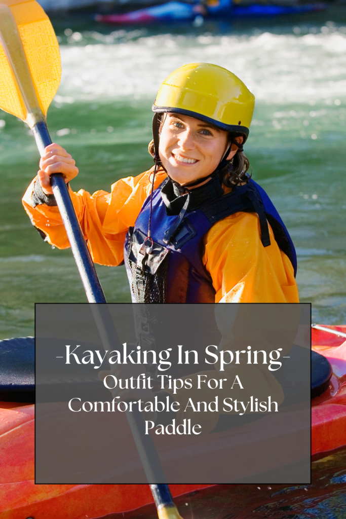 What To Wear Kayaking In Spring: 12 Essential Outfit Tips For A ...