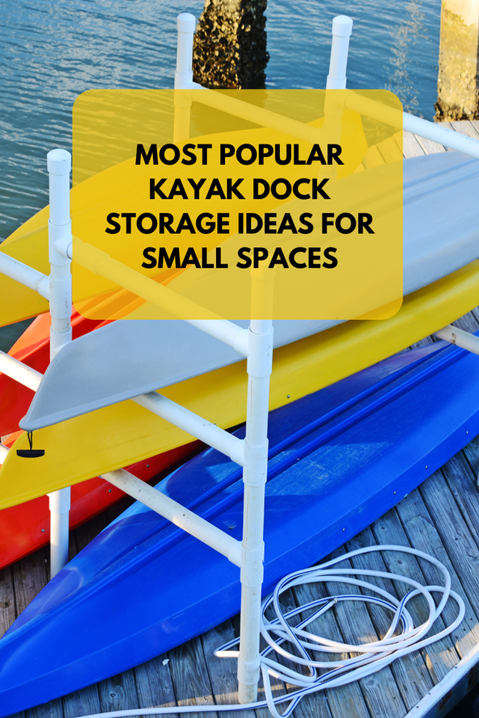 Most Popular Kayak Dock Storage Ideas For Small Spaces - Kayak Help