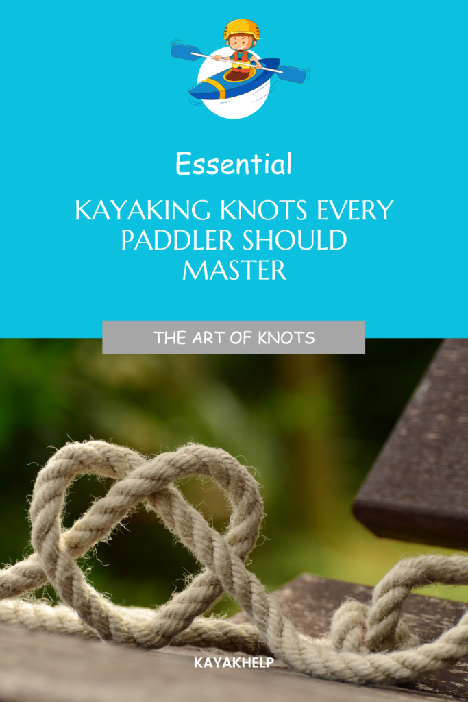 10 Kayaking Knots Every Paddler Should Master - Kayak Help
