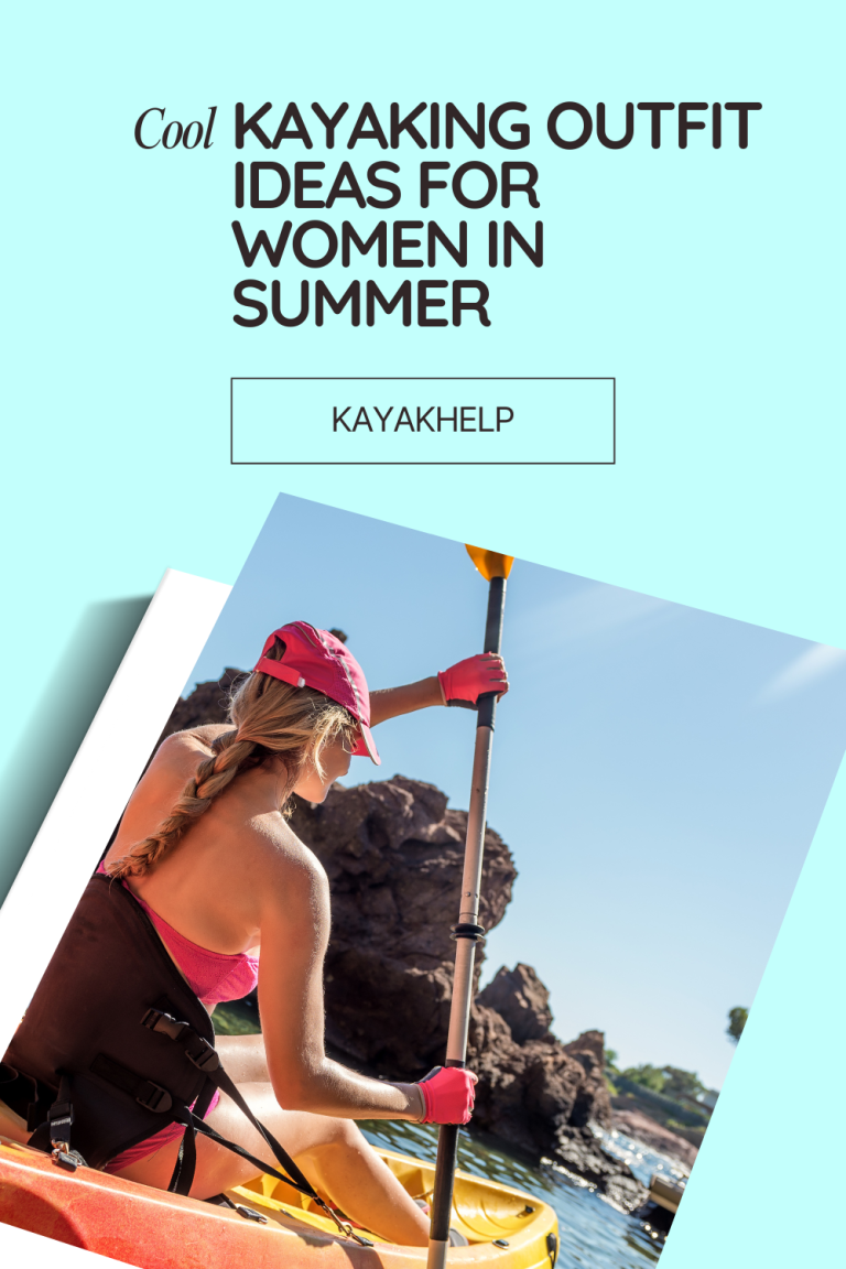 10 Kayaking Outfit Ideas For Women In Summer - Kayak Help
