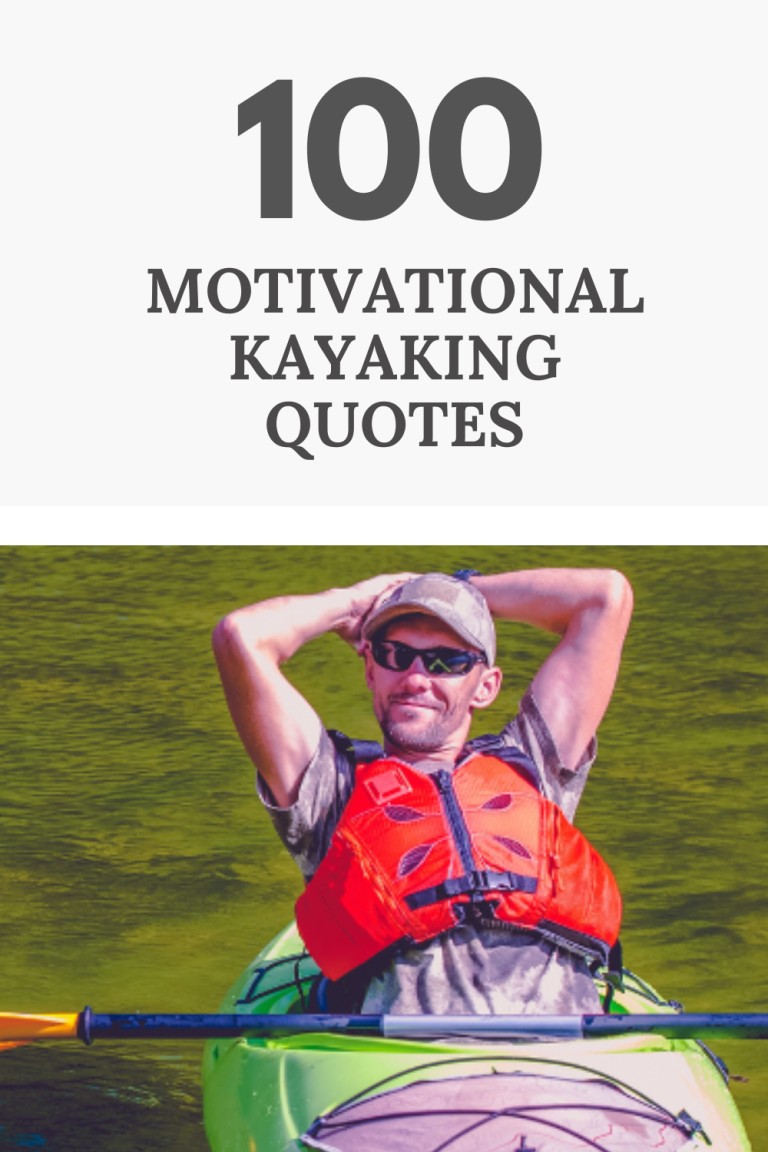 100 Motivational Kayaking Quotes For Your Next Adventure - Kayak Help