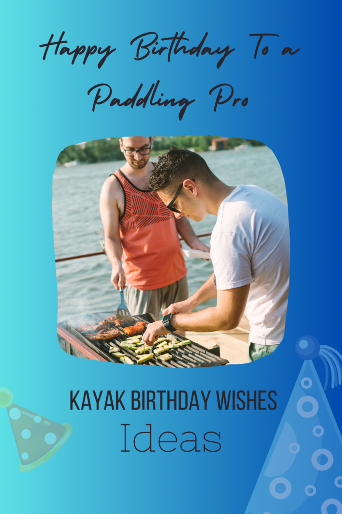 50 Kayak Birthday Wishes Ideas: Happy Birthday To A Paddling Pro ...