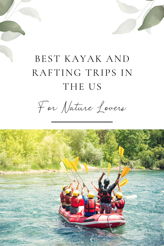 15 Best Kayak And Rafting Trips In The US For Nature Lovers - Kayak Help