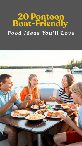 20 Pontoon Boat Friendly Food Ideas You'll Love - Kayak Help